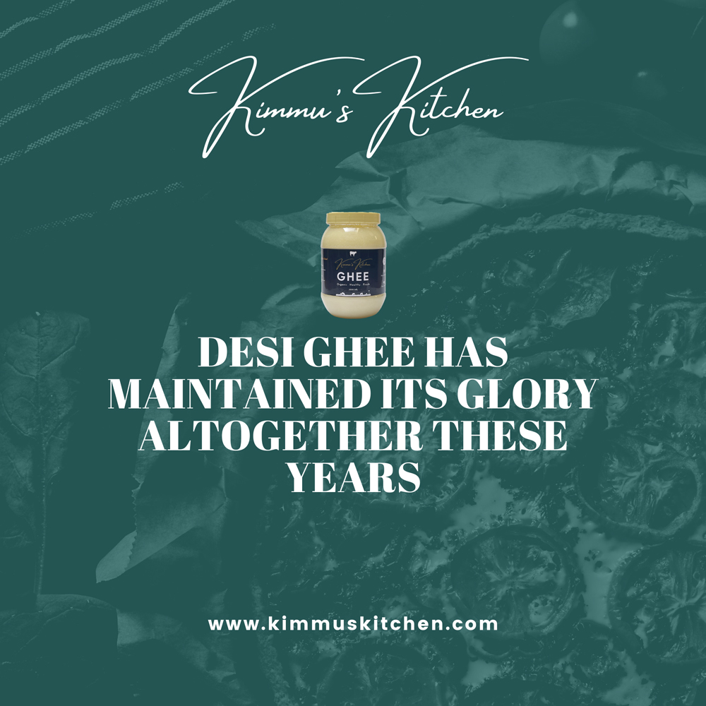 Desi Ghee has maintained its glory altogether these years - Kimmus ...